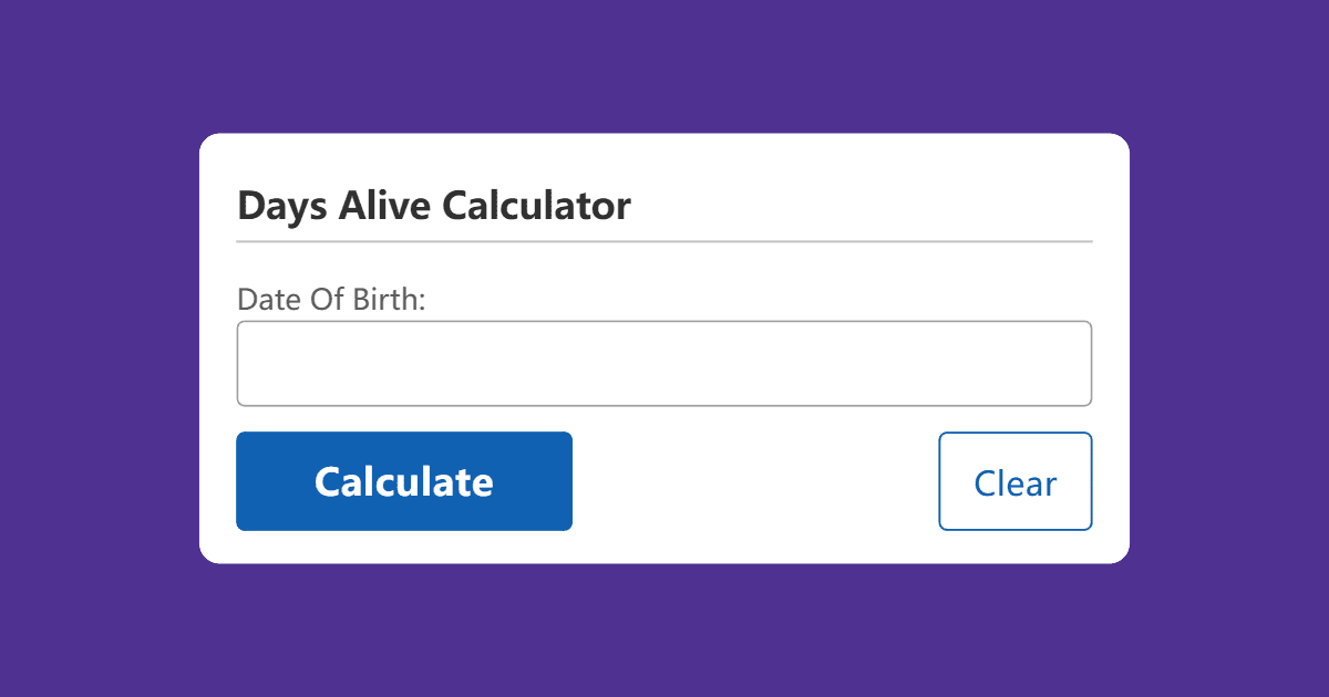 Days Alive Calculator