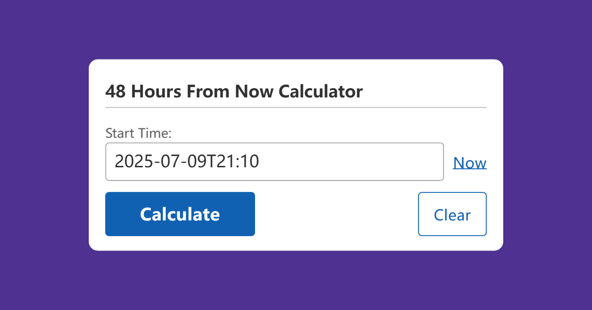 48 Hours From Now Calculator